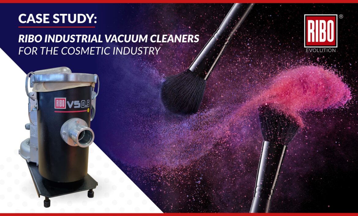 Case study: RIBO industrial vacuum cleaners for the cosmetic industry ...